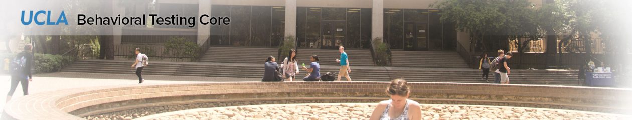 UCLA Behavioral Testing Core | UC CORE